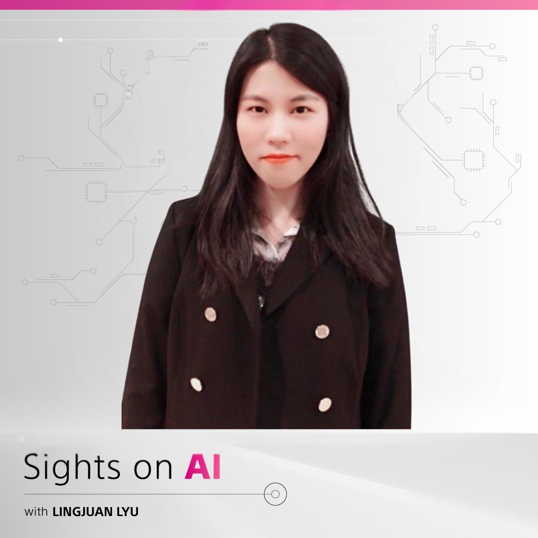 Sights on AI: Lingjuan Lyu Discusses Her Career in Privacy-Preserving AI and Staying Inspired As ...